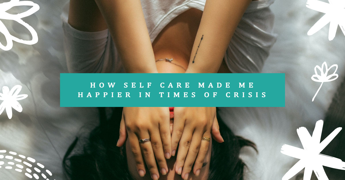 How Self-Care Made Me Happier In Times Of Crisis – MiddleClassSG