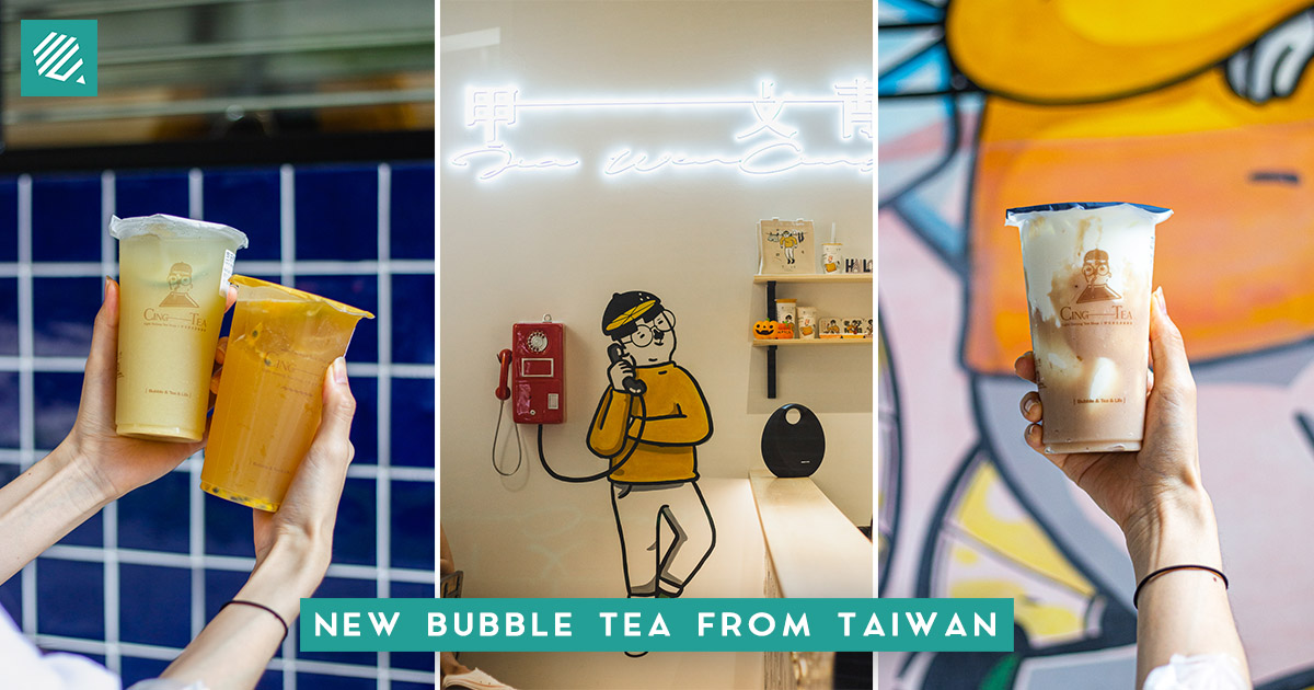 Cing Tea: Bubble Tea From Taiwan’s Feng Jia Night Market in Tanjong Pagar