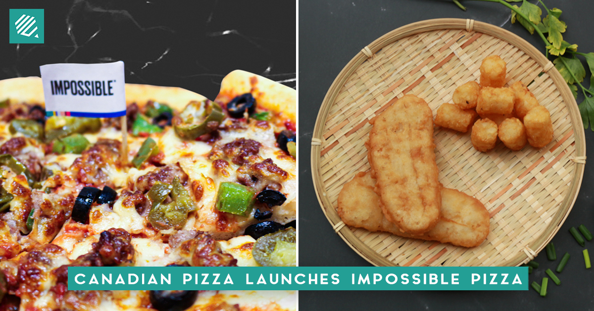 Canadian 2 For 1 Pizza Launches Impossible Meat Pizza And Plant-Based Sides