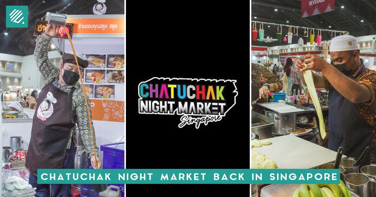 Thailand’s Famous Chatuchak Night Market To Return To Singapore From 7 ...