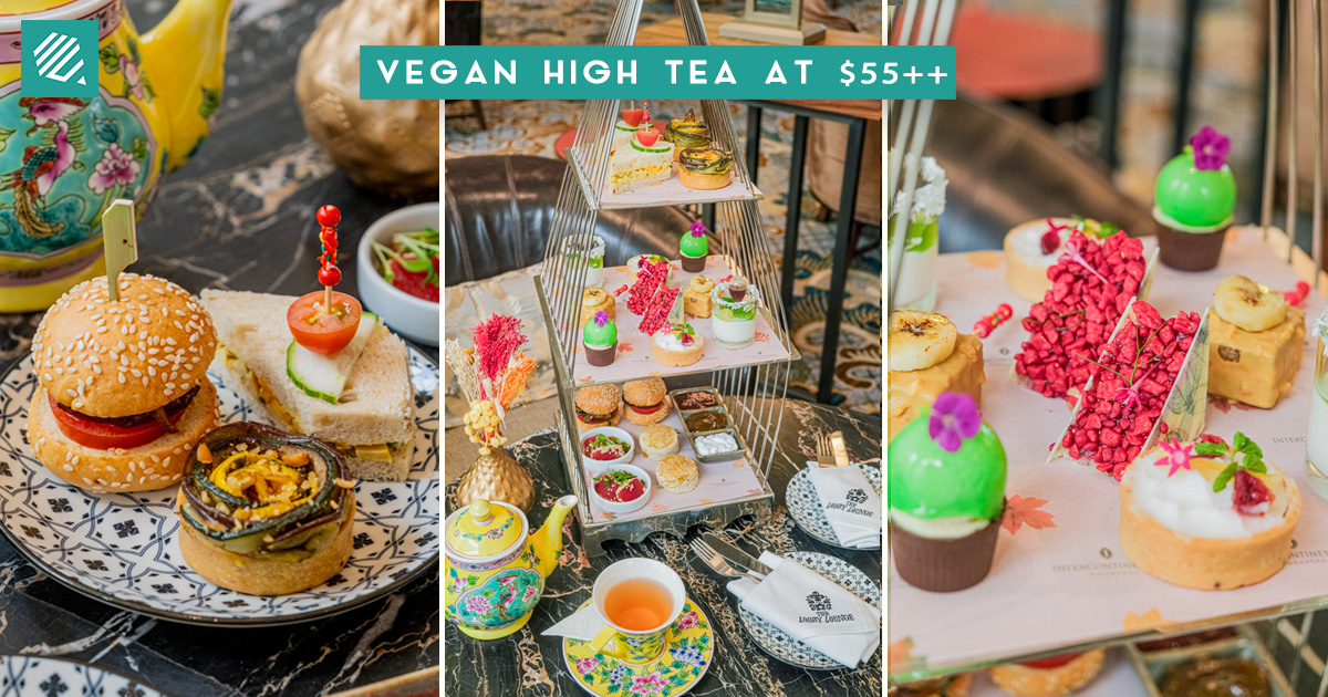 Enjoy Vegan Afternoon Tea At InterContinental Singapore: Over 8 Plant ...