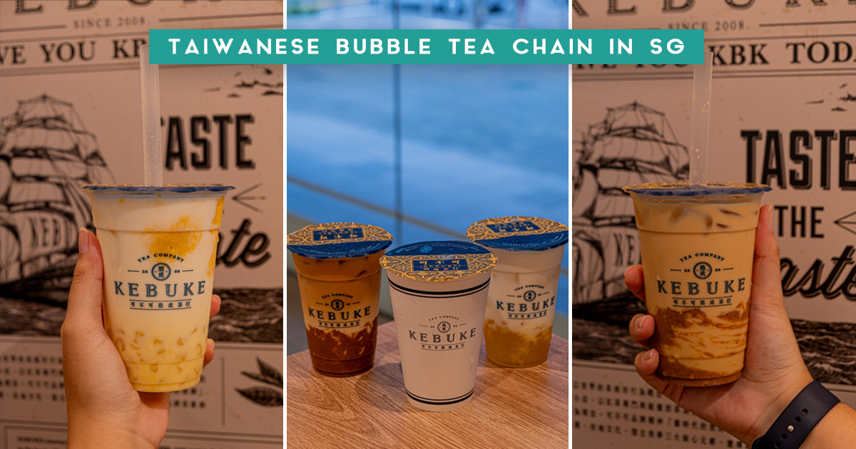 KEBUKE: Popular Taiwanese Bubble Tea In Orchard With Singapore ...